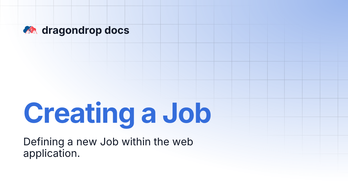 Creating a Job | dragondrop docs